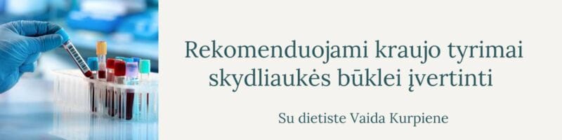 Rekomenduojami kraujo tyrimai skydliaukės būklei įvertinti